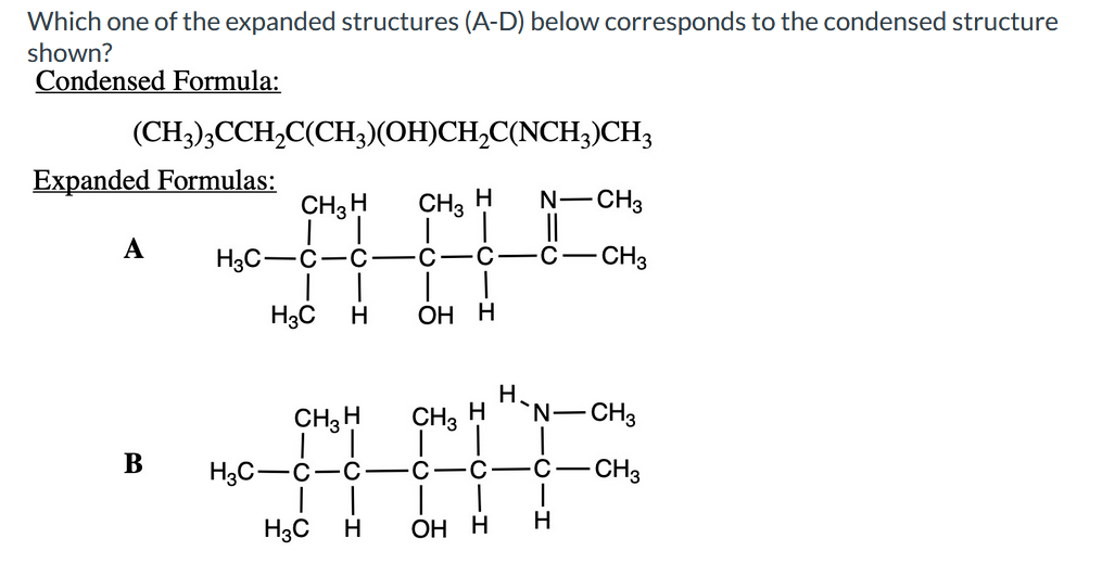 SOLVED: Which one of the expanded structures (A-D) below corresponds to the condensed structure ...