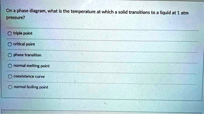 on a phase diagram what is the temperature at which solid transitions ...