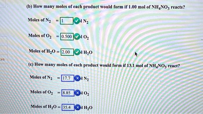 SOLVED: (b) How many moles of each product would form if 1.00 mol of NH4NO2 reacts? Moles of N2 ...