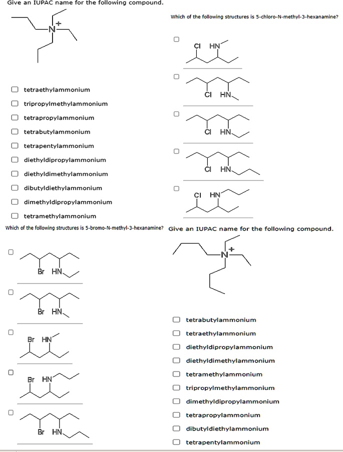 SOLVED: Give an IUPAC name for the following compound. Which the following structures ~chloro-N ...