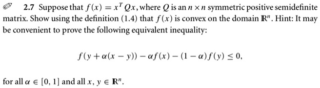 [get Answer] 2 7 Suppose That F X X T Qx Where Q Is An N × N Symmetric Positive Semidefinite