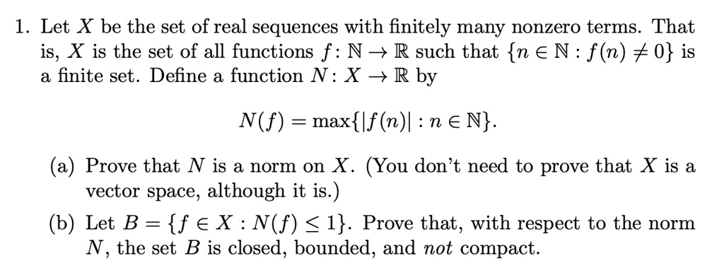 1. Let X be the set of real sequences with finitely m… - SolvedLib