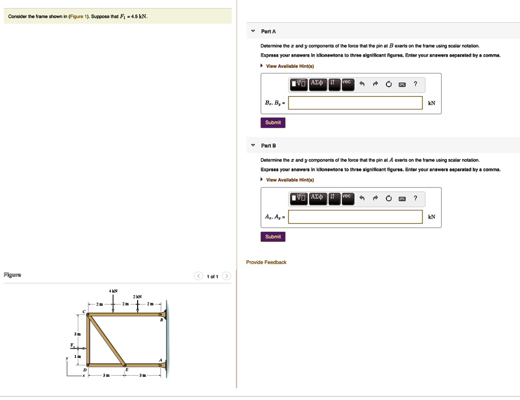 SOLVED: Consider the frame shown in Figure 1. Suppose that F = 4.5 kN. Part A Determine the z ...