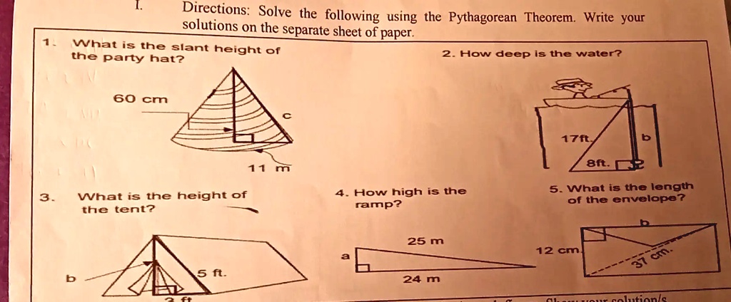 SOLVED: Directions: Solve the following using the Pythagorean Theorem. Write solutions your on ...