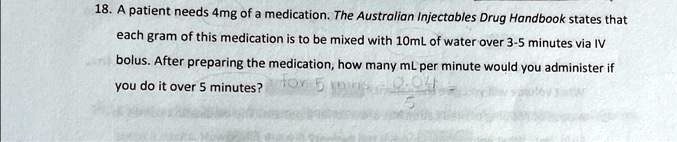 18 a patient needs 4 mg of a medication the australian...