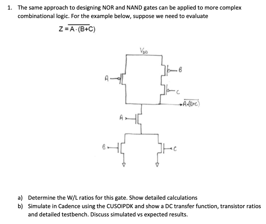SOLVED: 1. The same approach to designing NOR and NAND gates can be ...