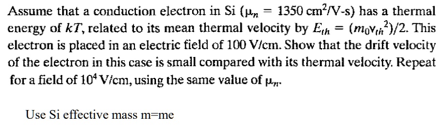 SOLVED: Assume that a conduction electron in Si (pn = 1350 cmÂ²/V-s ...