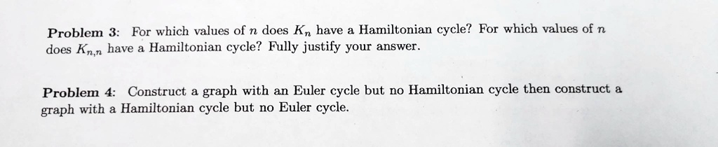 Solved Problem 3 For Which Values Of N Does Kn Have Hamiltonian Cycle For Which Values Of N 9122