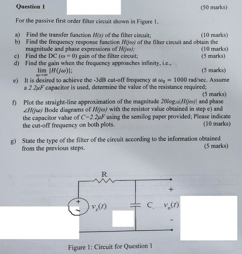 Question 1 (50 marks) For the passive first order filter circuit shown ...