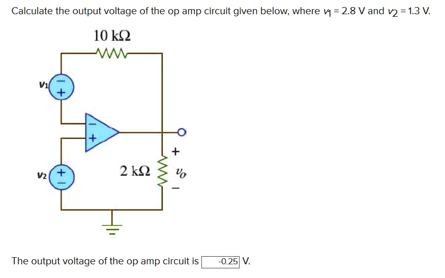 calculate the output voltage of the op amp circuit given below where v1 28 v and v2 13 v 10 k v1 ...