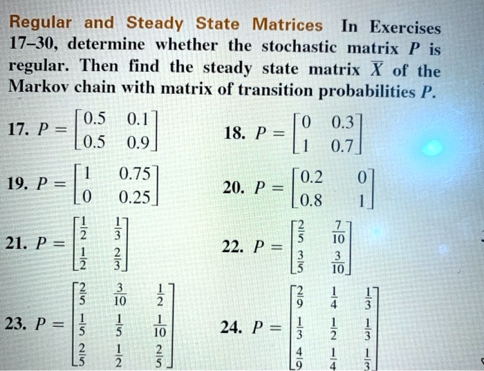 regular and steady state matrices in exercises 17 30 determine whether the stochastic matrix p ...
