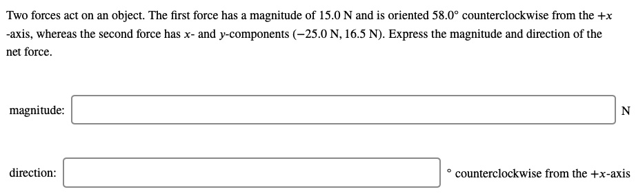 Two Forces Act On An Object The First Force Has Magnitude Of 150 N And