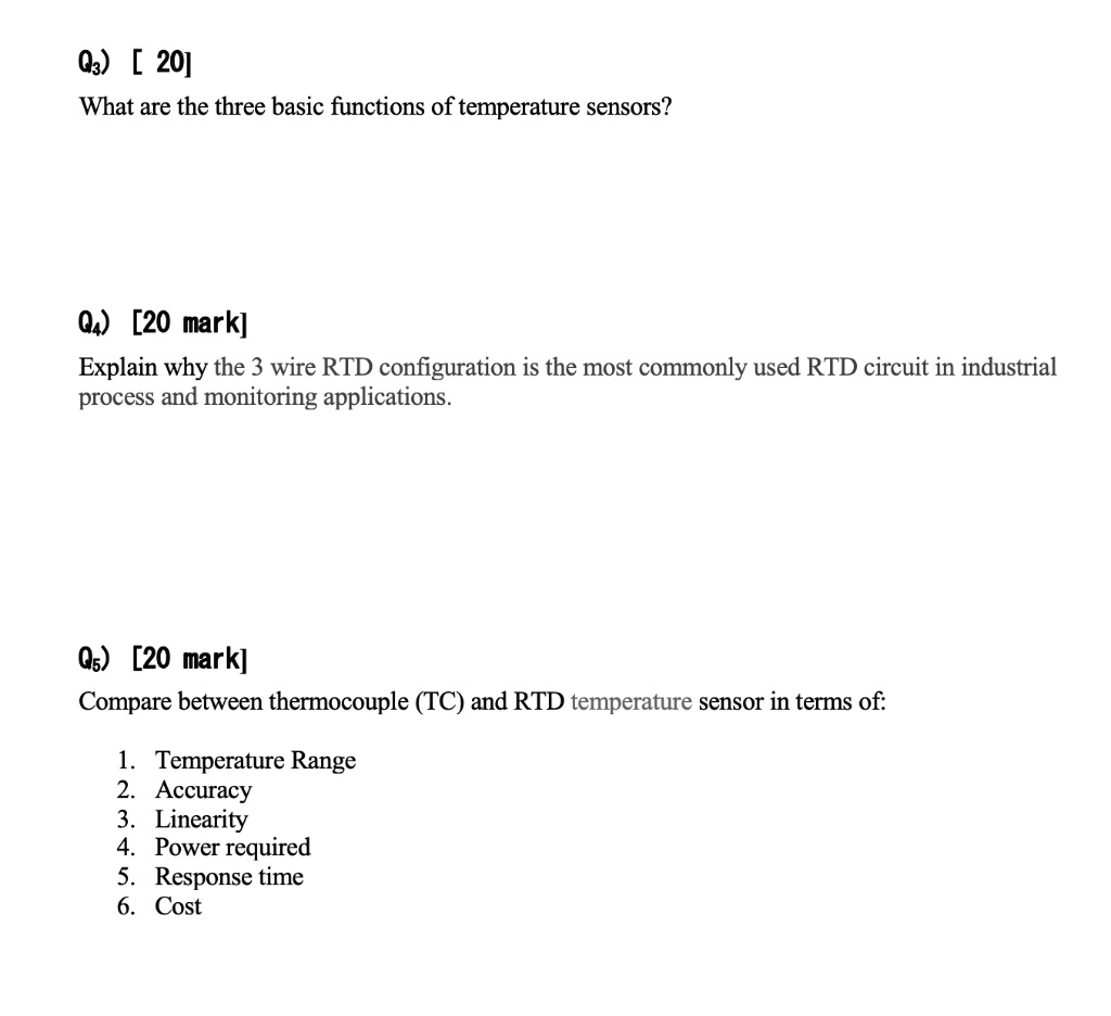 SOLVED: Q3) [ 20] What are the three basic functions of temperature sensors? Q4) [20 mark ...