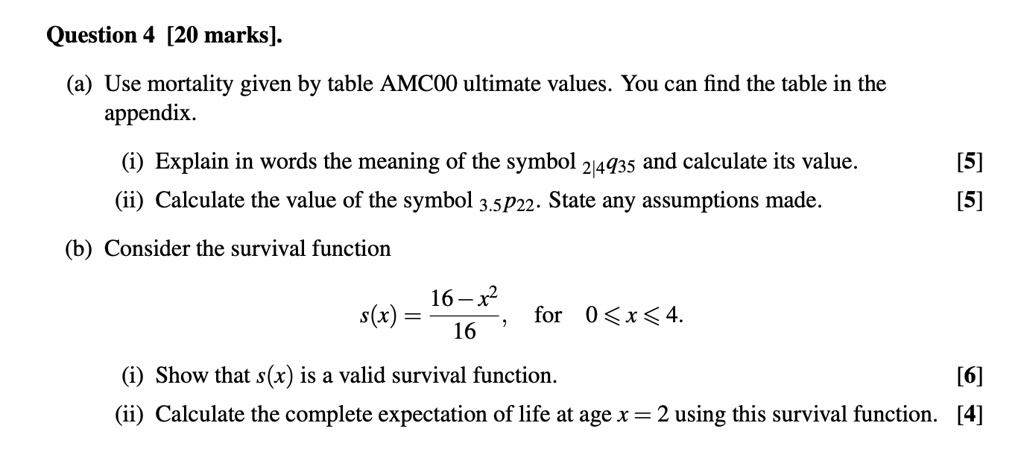 SOLVED: Question [20 marks]: Use mortality given by table AMCOO ...