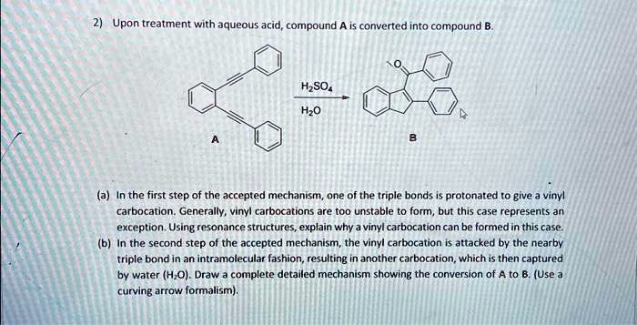 SOLVED: 2Upon treatment with aqueous acid,compound A is converted into ...