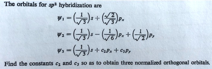 SOLVED: The orbitals for sp2 hybridization are W1 = (5) + (a: "-(s) -(a):- + (z), Wa - Us)s ...