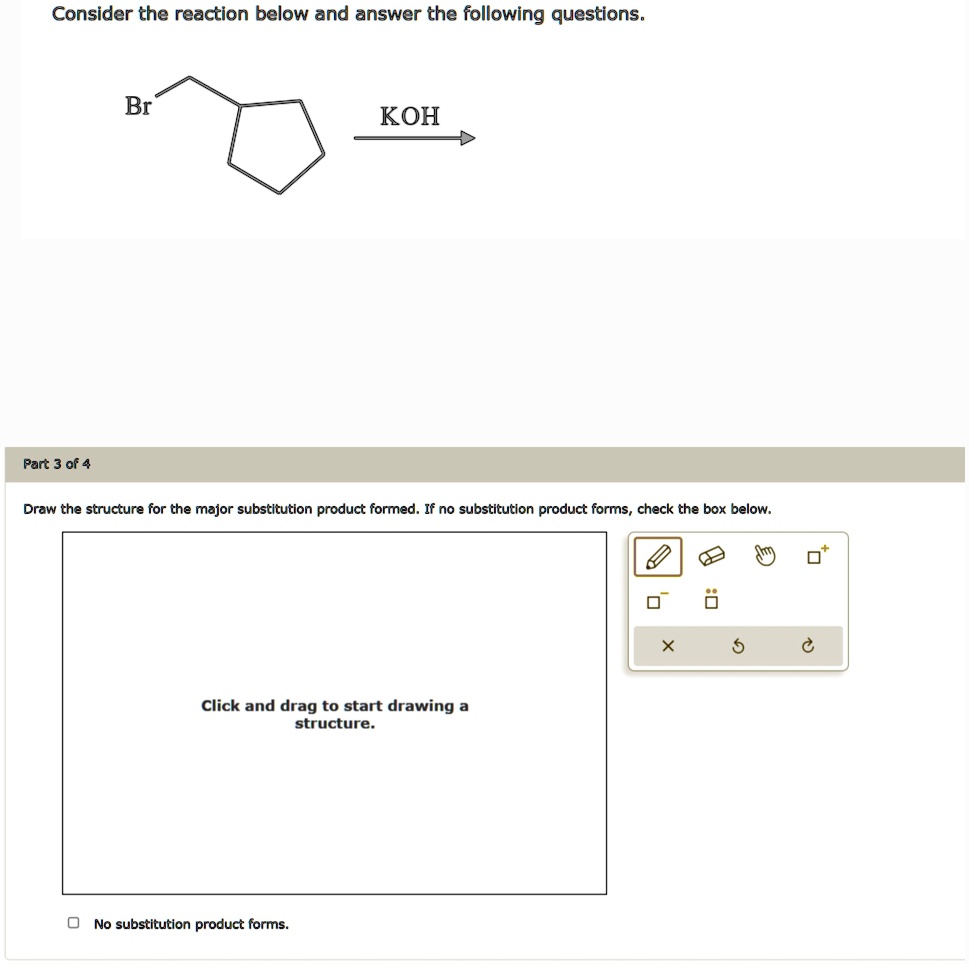 part 3 of 4 draw the structure for the major substitution product ...