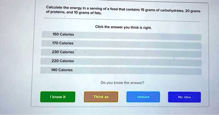 SOLVED: Calculate the energy in a serving of food that contains 15 ...