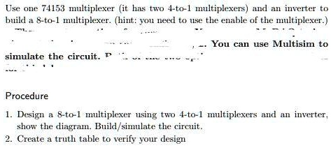 SOLVED: Use one 74153 multiplexer. It has two 4-to-1 multiplexers and an inverter to build an 8 ...