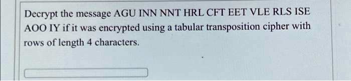 SOLVED: Decrypt the message AND IT WAS ALL YELLOW IF it was encrypted using tabular ...