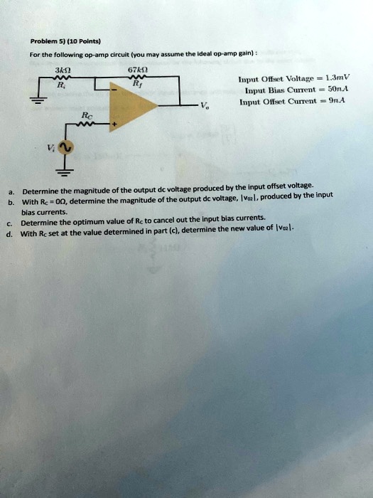 SOLVED: Problem 5) (10 Points) For the following op-amp circuit (you may assume the ideal op-amp ...