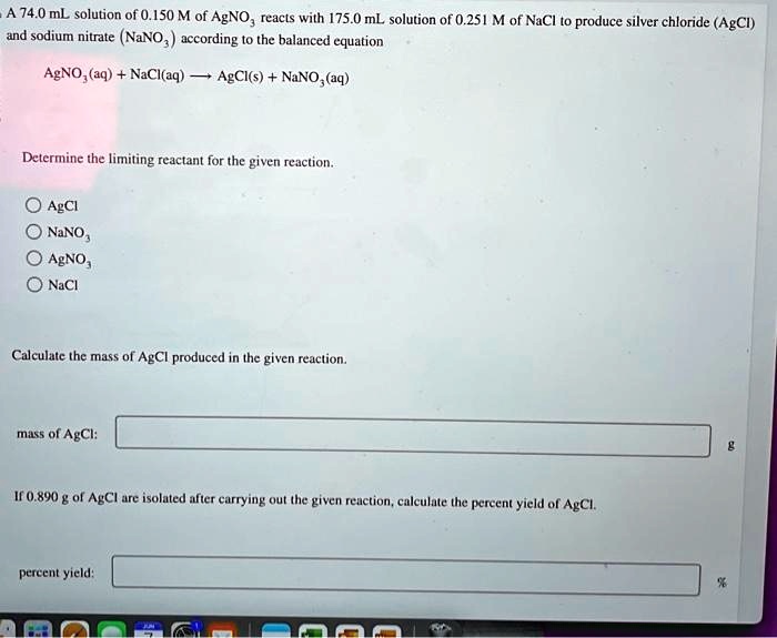 SOLVED: Texts: A 74.0 mL solution of 0.150 M AgNO3 reacts with a 175.0 mL solution of 0.251 M ...