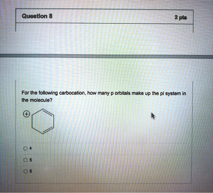 SOLVED:Questlon 8 2pts For the following carbocation, how many p ...