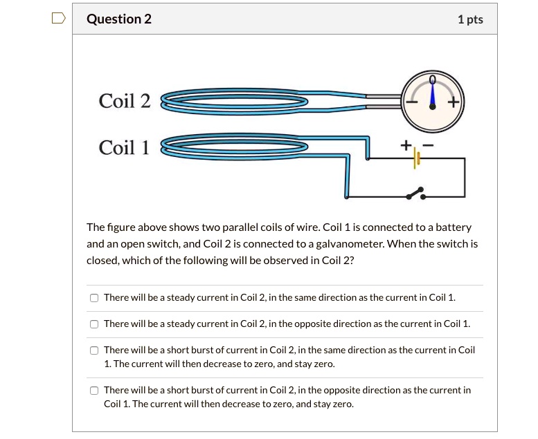 SOLVED: Question 2 1pts Coil 2 Coil 1 The figure above shows two ... SOLVED: Question 2 1pts Coil 2 Coil 1 The figure above shows two ...