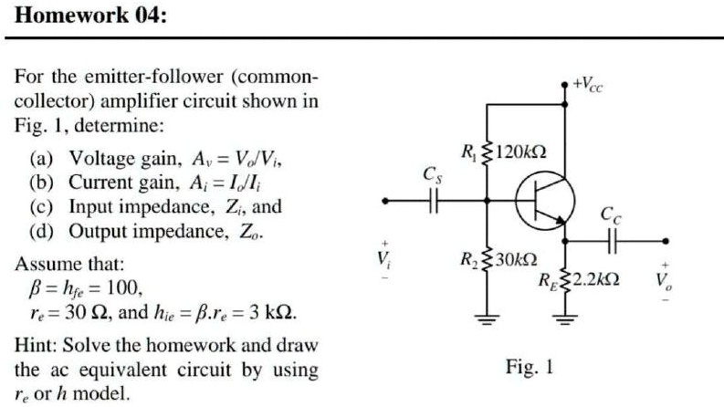 Homework 04: For the emitter-follower (common- collector) amplifier ...