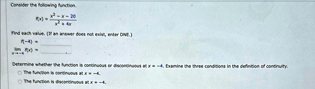 SOLVED: Consider the following function. f(x)=(x^(2)-x-20)/(x^(2)+4x) Find each value. (If an ...