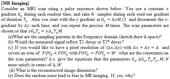SOLVED: [MR Imaging] Consider an MRI scan using a pulse sequence shown ...
