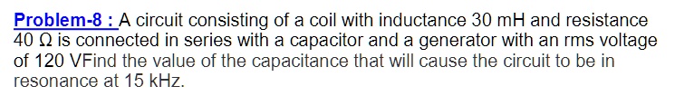 SOLVED: Problem-8 : A circuit consisting of a coil with inductance 30 ...