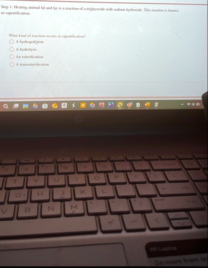 step 1 heating animal fat and lye is a reaction of a triglyceride with ...