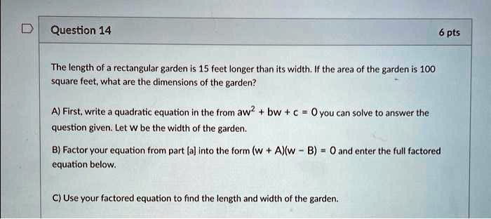 Question 14 6 pts The length of a rectangular garden is 15 feet longer ...