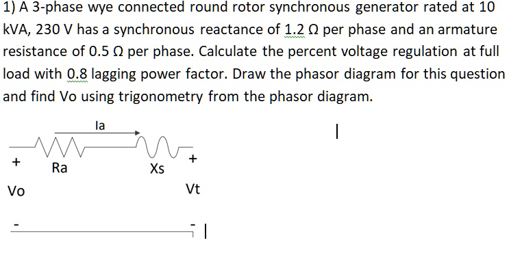 1a 3 Phase Wye Connected Round Rotor Synchronous Generator Rated At 10 Kva 230 V Has A
