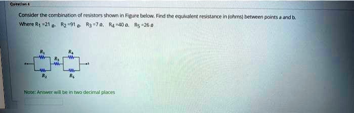 Question 6 Consider the combination of resistors shown in Figure below ...