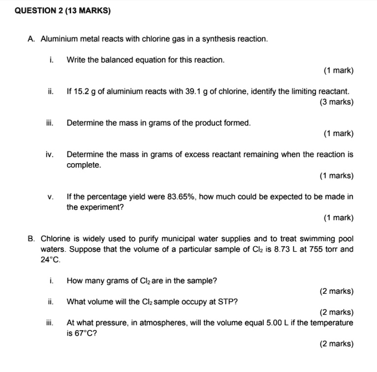 SOLVED: QUESTION 2 (13 MARKS) Aluminium metal reacts with chlorine gas ... SOLVED: QUESTION 2 (13 MARKS) Aluminium metal reacts with chlorine gas ...