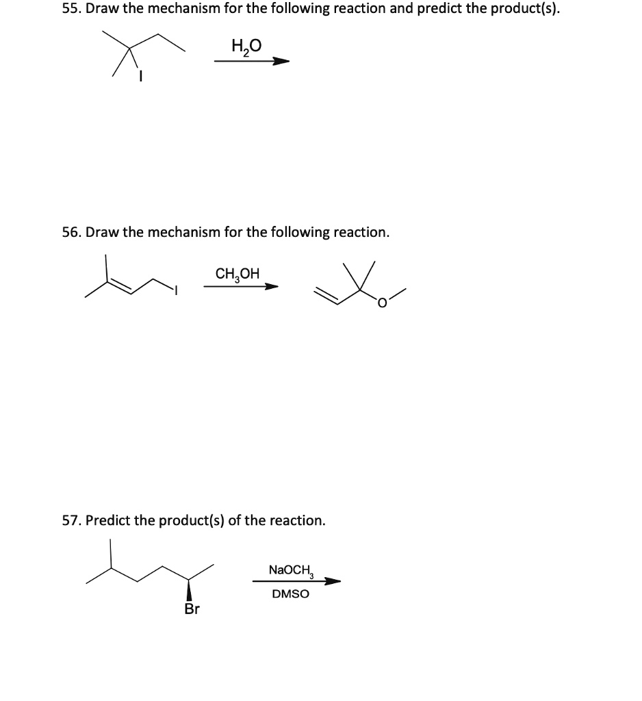 55. Draw the mechanism for the following reaction and predict the product(s). H?O 56. Draw the ...