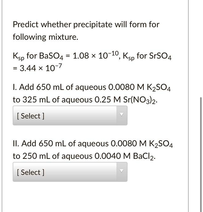 predict whether precipitate will form for following mixture ksp for baso4 108 x 10 10 ksp for ...