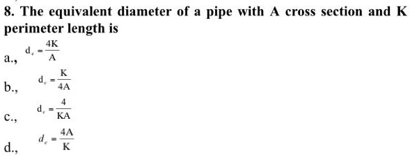 SOLVED: The equivalent diameter of a pipe with a cross section and K ...