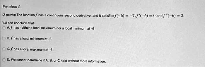 VIDEO solution: Problem 2 (2 points) The function f has a continuous ...