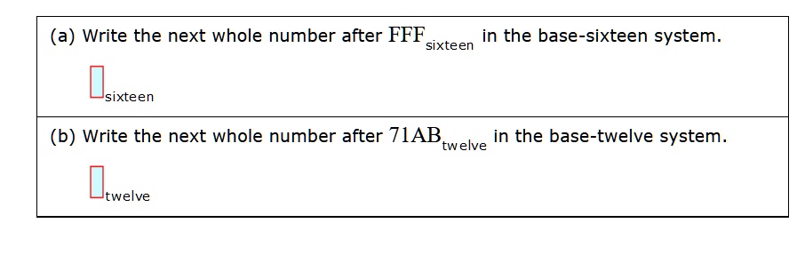 (a) Write the next whole number after FFF in the base-sixteen system ...