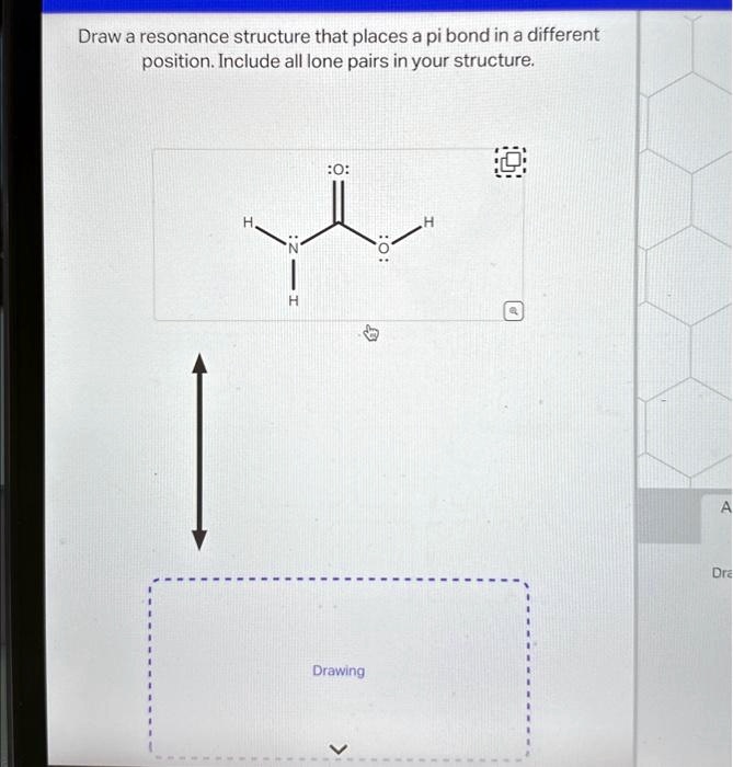 SOLVED: Draw a resonance structure that places a pi bond in a different ... SOLVED: Draw a resonance structure that places a pi bond in a different ...