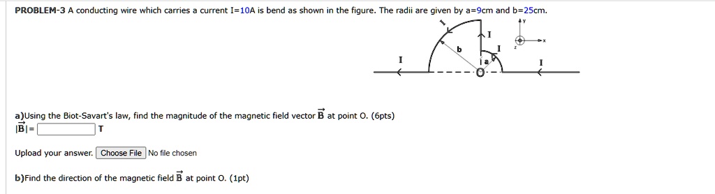 SOLVED: PROBLEM-3 conducting wire which carries current I-10A is bend ... SOLVED: PROBLEM-3 conducting wire which carries current I-10A is bend ...