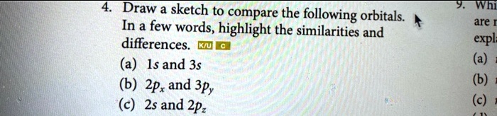 SOLVED: Draw a sketch to compare the following orbitals In a few words ...