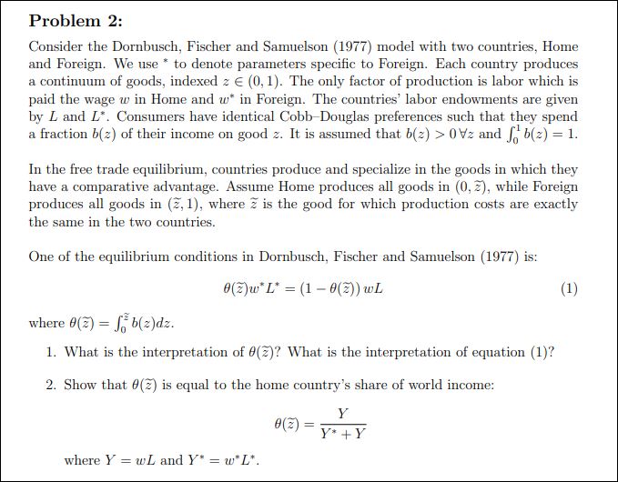 Problem 2: Consider the Dornbusch, Fischer and Samuelson (1977) model ...