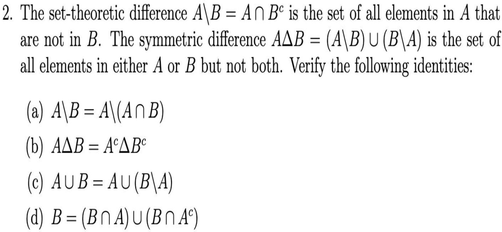 SOLVED: The set-theoretic difference AB = A âˆ© Bc is the set of all ...