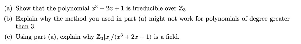 Show that the polynomial 23 2c 1 is irreducible over z3 b...