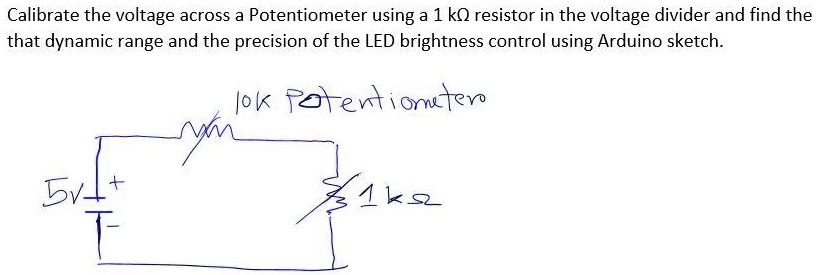 SOLVED: Calibrate the voltage across a Potentiometer using a 1 kÎ ...
