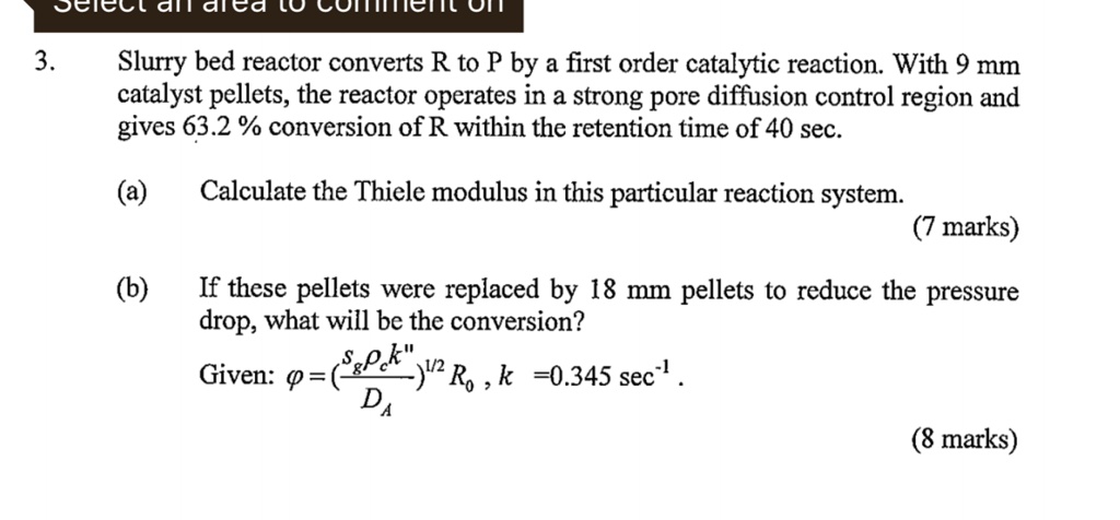 SOLVED: Need help for a and b. Slurry bed reactor converts R to P by a ...